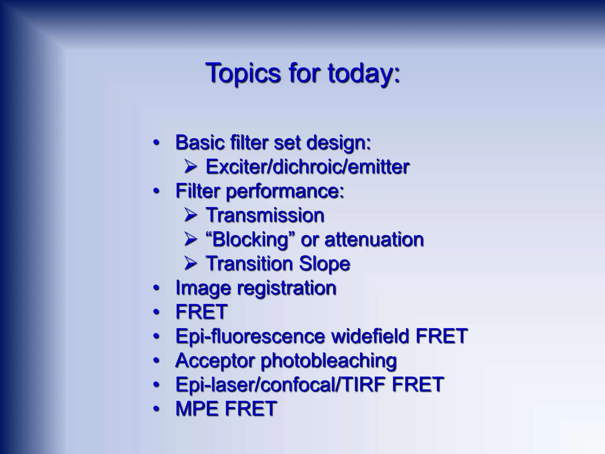2013 University of Virginia's W.M. Keck FRET Workshop: Basic Filter ...