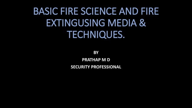 Basic fire science and fire extingusing techniques | PPTX