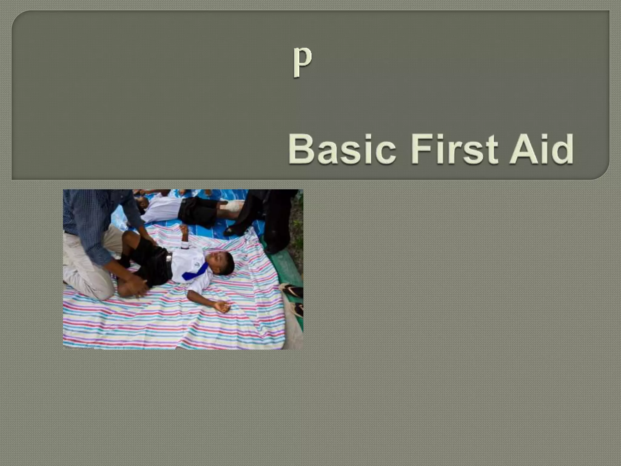 Basic first aid | PPTX