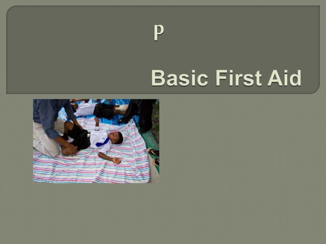 Basic first aid | PPTX
