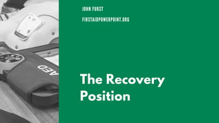 Basic First Aid - The Recovery Position | PPTX