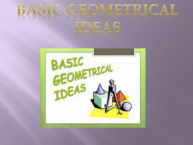 Basic geometrical ideas | PPTX