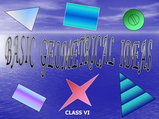Basic geometrical ideas class vi | PPSX