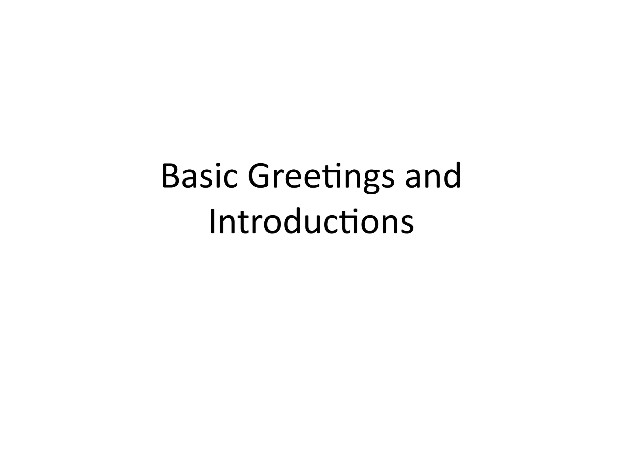 Basic_Greetings_Introductions_SMP for beginners | PPTX
