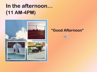 Basic greetings throughout the day | PPTX