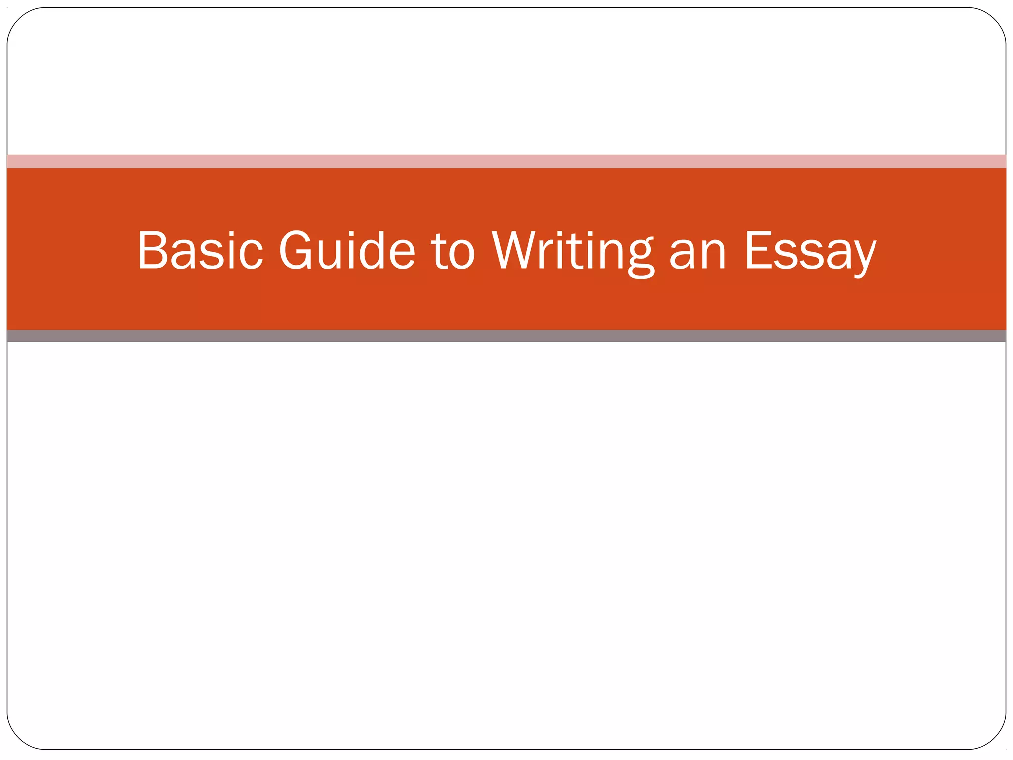 Basic Guide to Writing an Essay | PPT