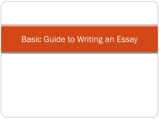Basic Guide to Writing an Essay | PPT