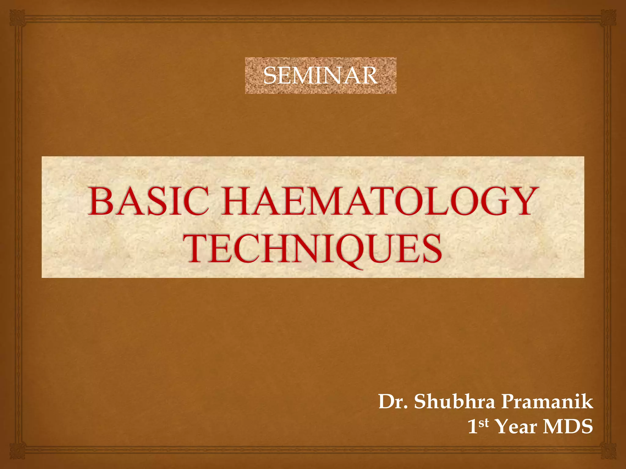Basic haematology technique | PPTX