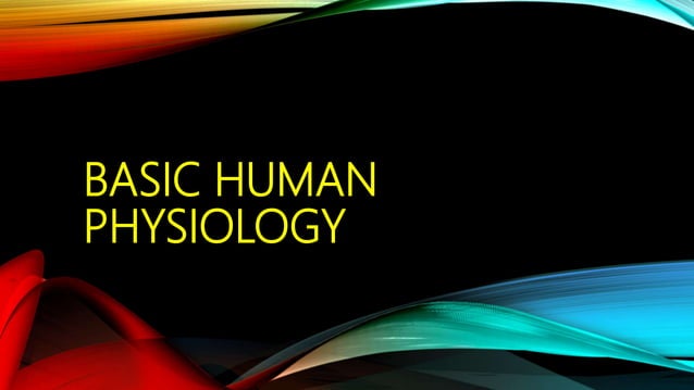 Basic human physiology | PPT