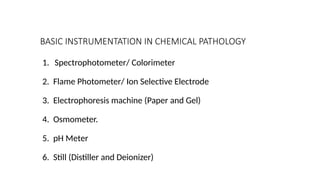 BASIC INSTRUMENTATION IN CHEMICAL PATHOLOGY.pptx