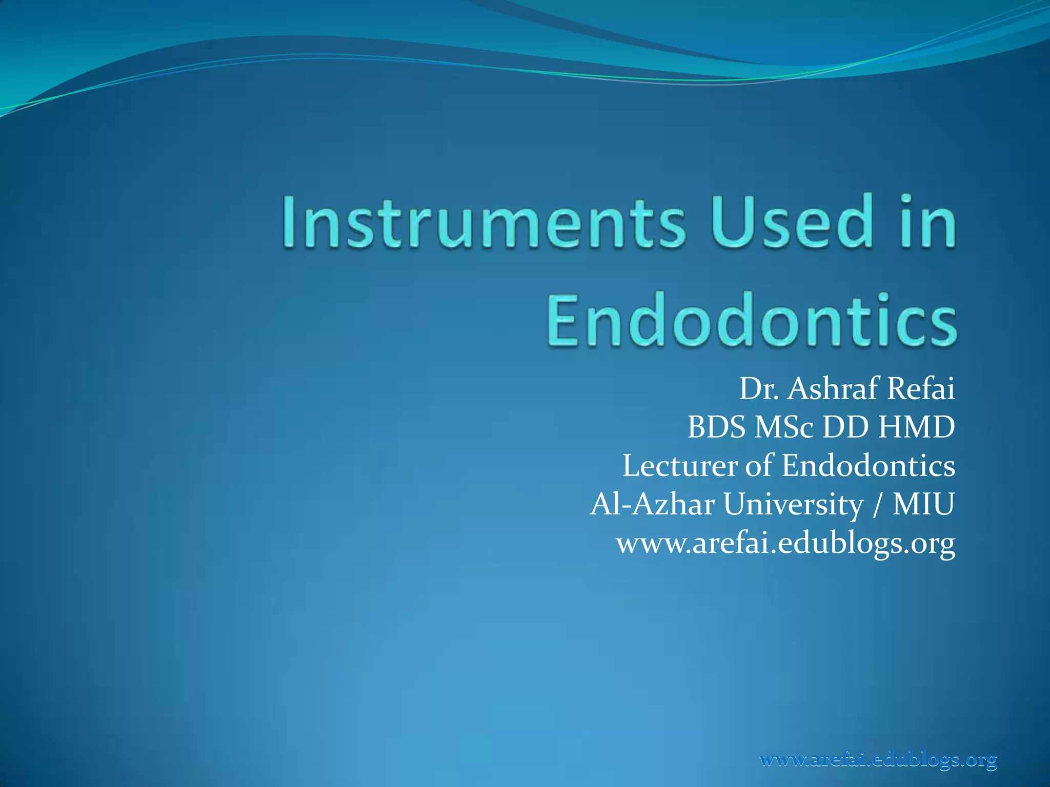 Basic Instruments Used In Endodontics | PPTX