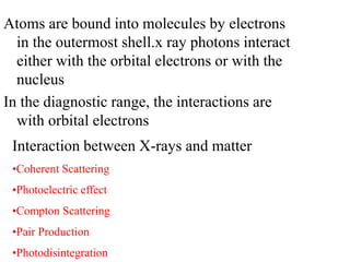 BASIC INTERACTIONS BETWEEN X RAYS AND MATTER.ppt