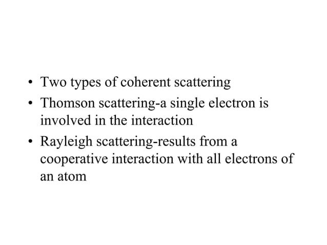 BASIC INTERACTIONS BETWEEN X RAYS AND MATTER.ppt