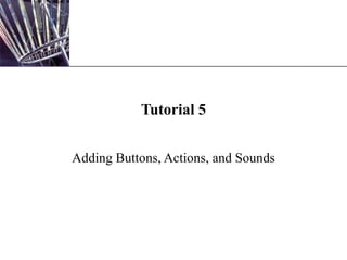 Basic interactivity - buttons-actions-sounds (Tutorial V).ppt | Digital Audio | Computer ...