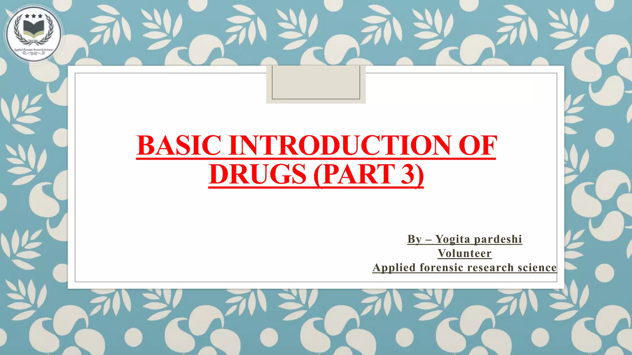 Basic Introduction of Drugs 3.pptx