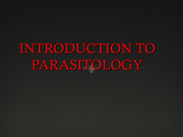 Basic Introduction to Parasitology | PPT