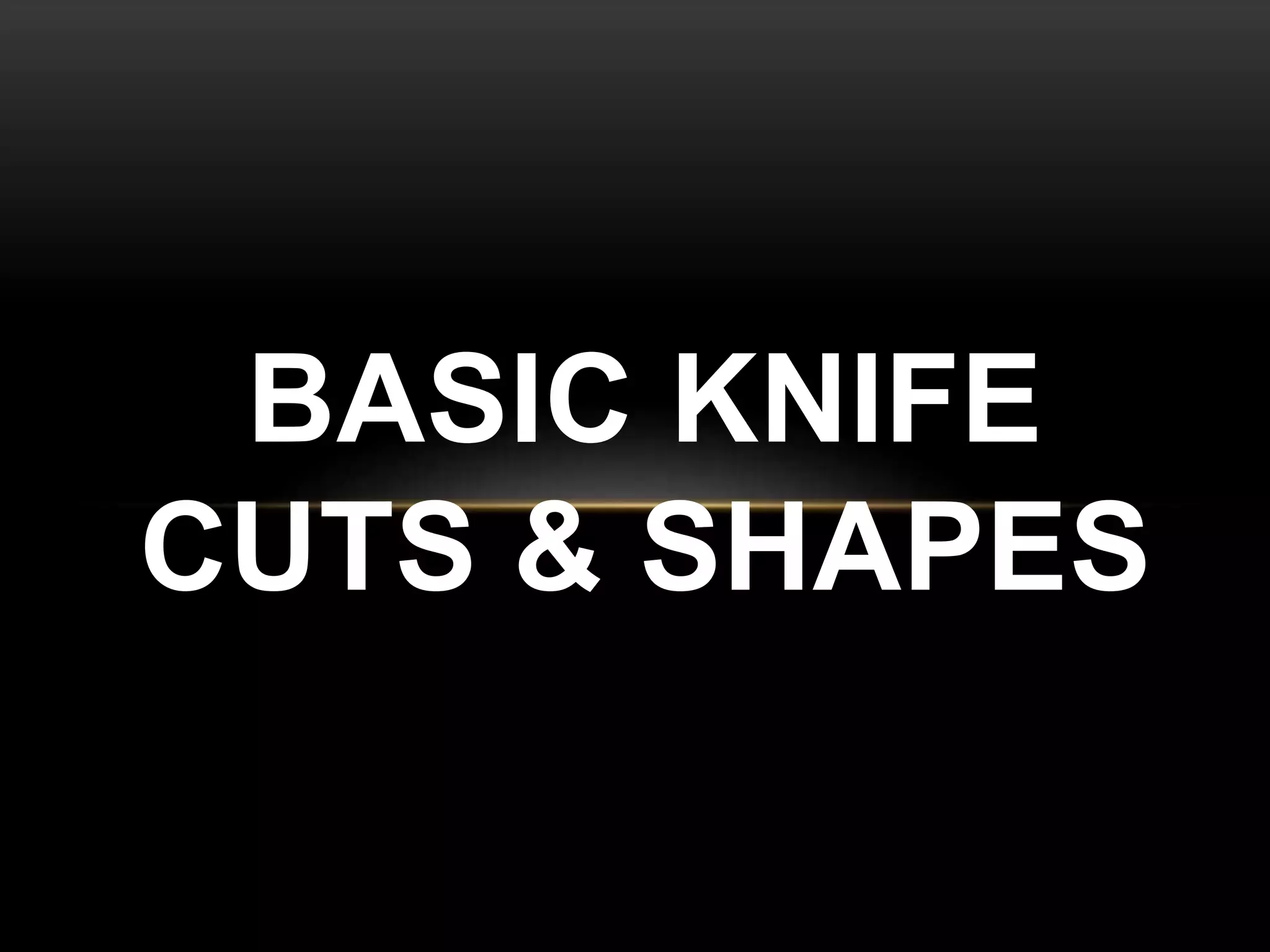 Basic knife cuts & | PPTX