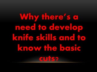 Basic knife cuts & | PPTX