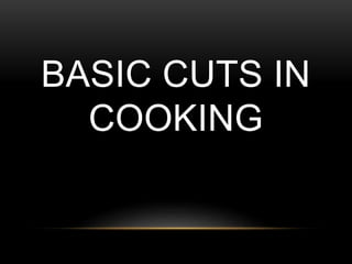 Basic knife cuts & | PPTX