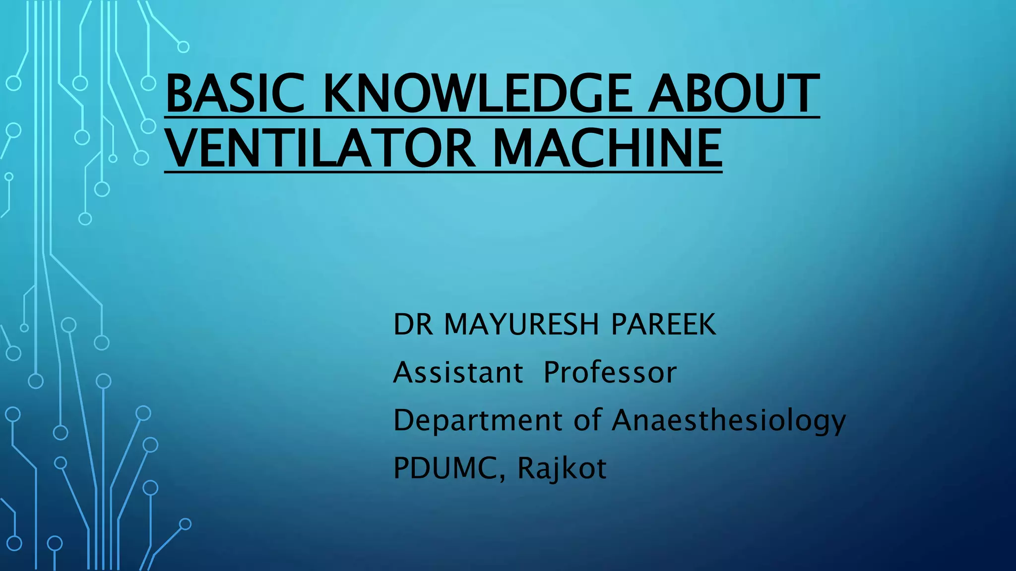 Basic knowledge about ventilator machine PART 1.pptx