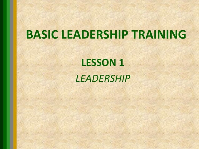 Basic Leadership Training Lesson 1 | PPTX | Business and Finance
