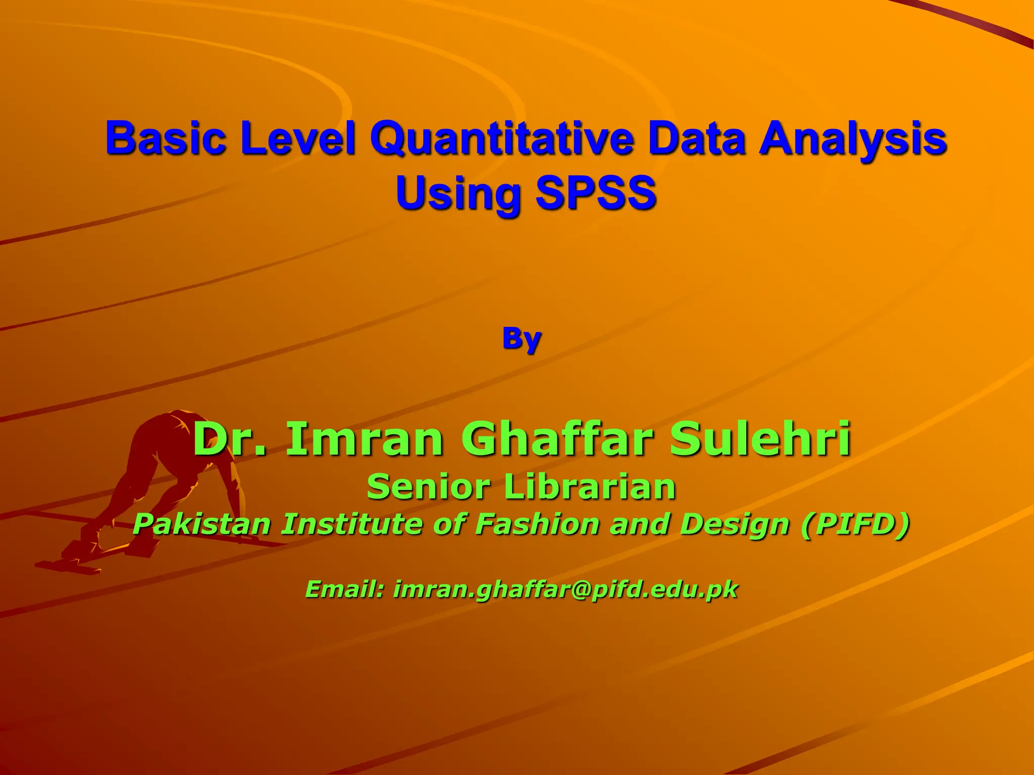 Basic Level Quantitative Analysis Using SPSS.ppt