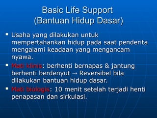 Basic Life Support(3). Bantuan Hidup Dasar, ppt | PPT