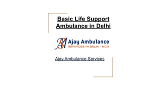 Basic Life Support Ambulance in Delhi.pdf