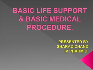 Basic life support & basic medical procedure | PPT