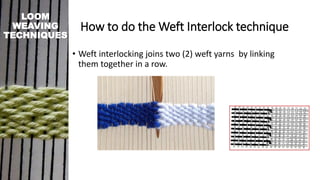 BASIC LOOM WEAVING TECHNIQUES.pptx