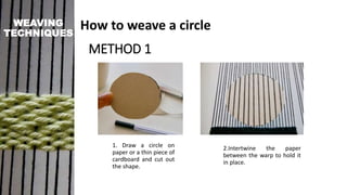 BASIC LOOM WEAVING TECHNIQUES.pptx