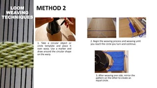 BASIC LOOM WEAVING TECHNIQUES.pptx