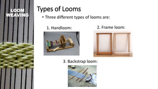 BASIC LOOM WEAVING TECHNIQUES.pptx