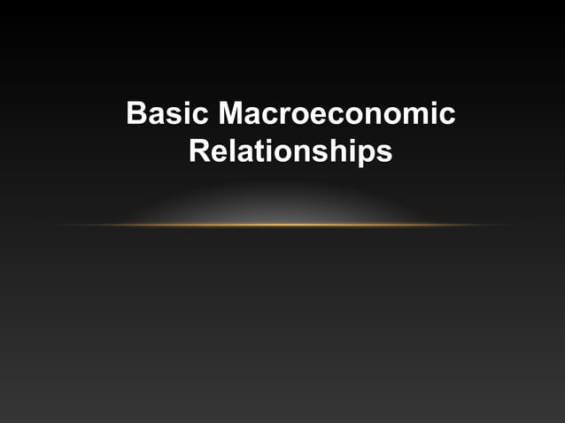 Basic macroeconomic relationship lec 1 | PPT | Personal Taxes | Personal Finance