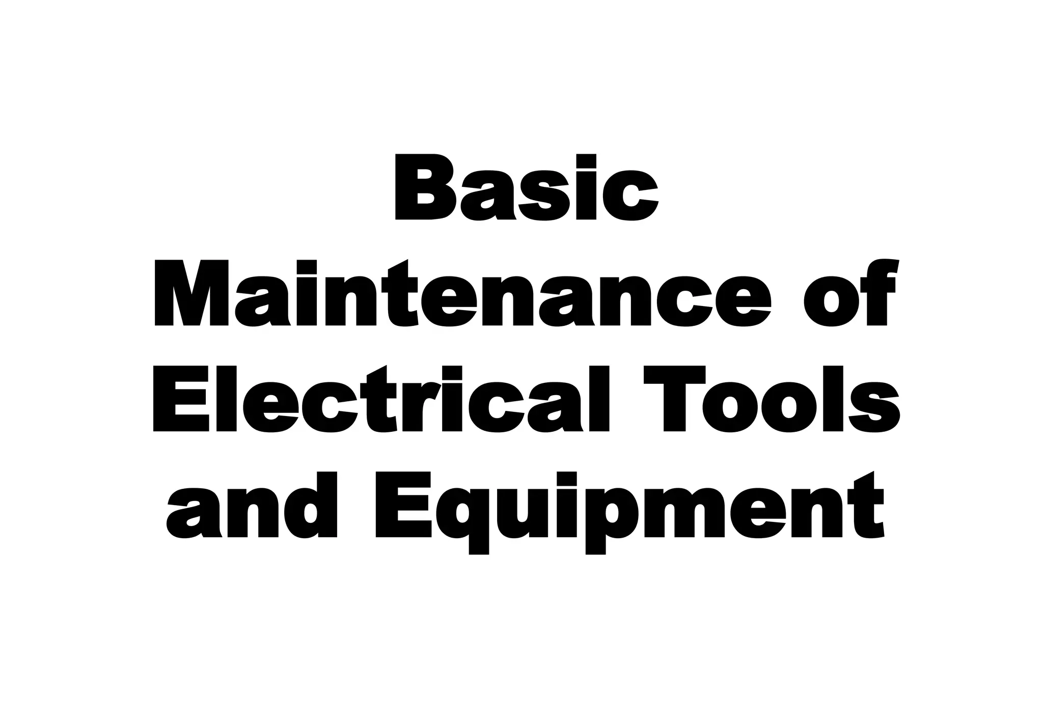 Basic Maintenance of Electrical Tools and Equipment.pptx