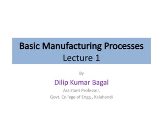 Basic_Manufacturing_Processes LECTURE 01 | PPT