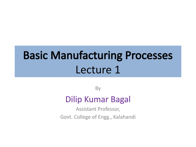 Basic_Manufacturing_Processes LECTURE 01 | PPTX