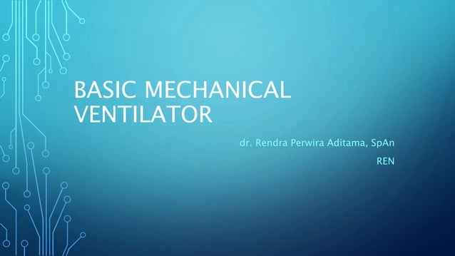 Basic mechanical ventilator for nurse and Medical doctor | PPTX