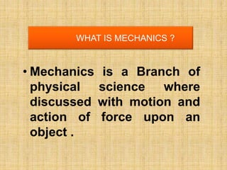 Basic Mechanics & some application on Engineering | PPT