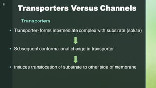 Basic Mechanisms of Membrane Transport | PPTX