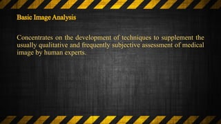 Basic Medical Imaging Processing and Analysis | PPTX