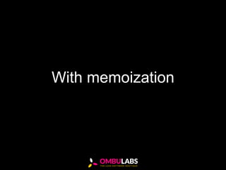 Basic memoization in Ruby | PPTX | Databases | Computer Software and Applications