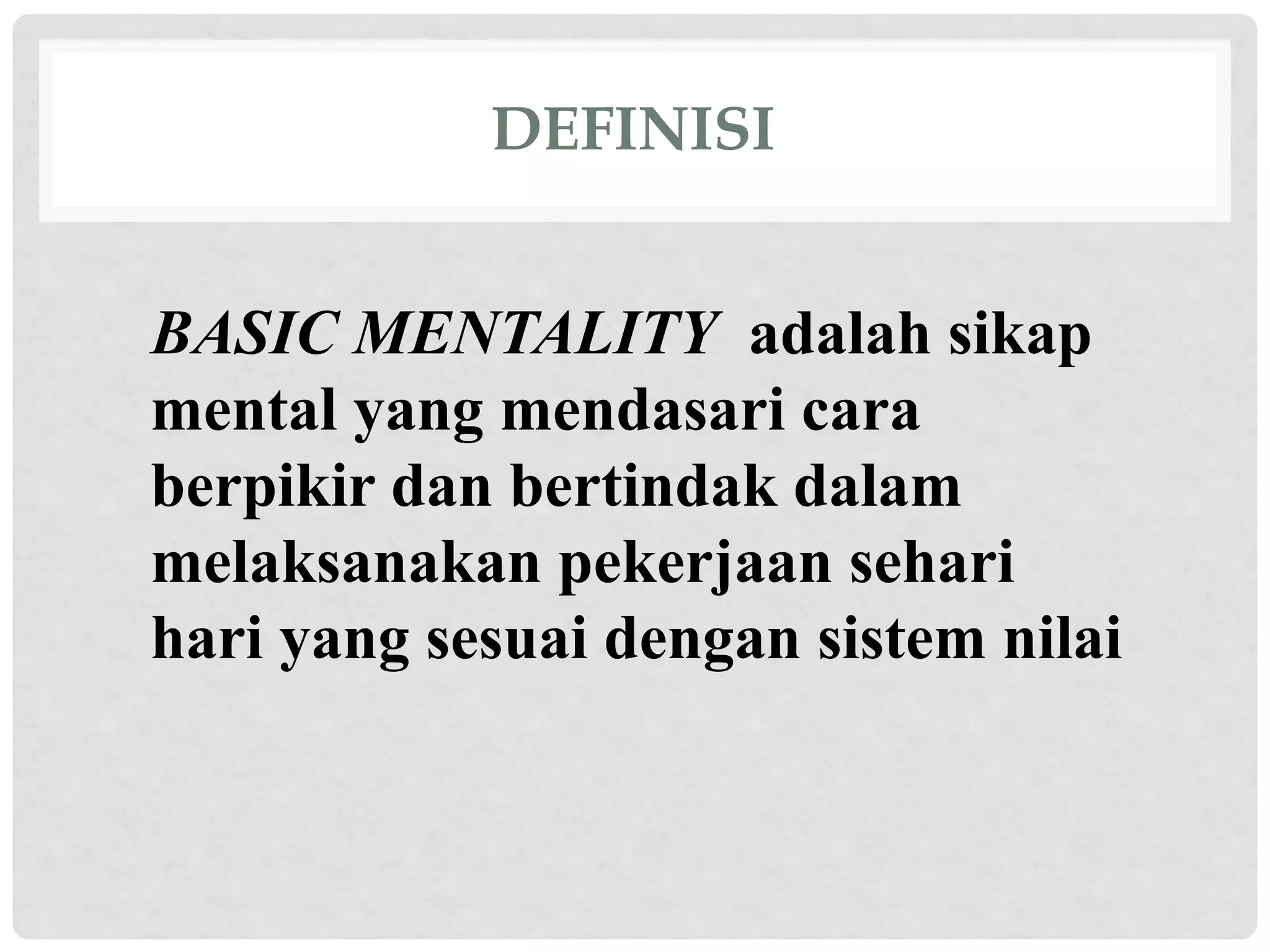 BASIC MENTALITY 2 with Bagoes Soehariadji.ppt