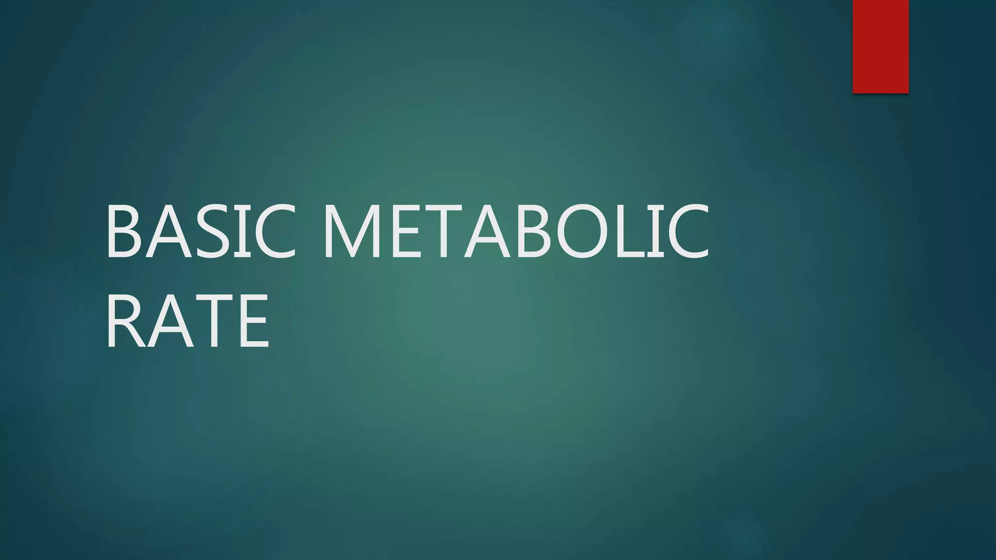 Basic metabolic rate | PPTX | Endocrine and Metabolic Diseases ...