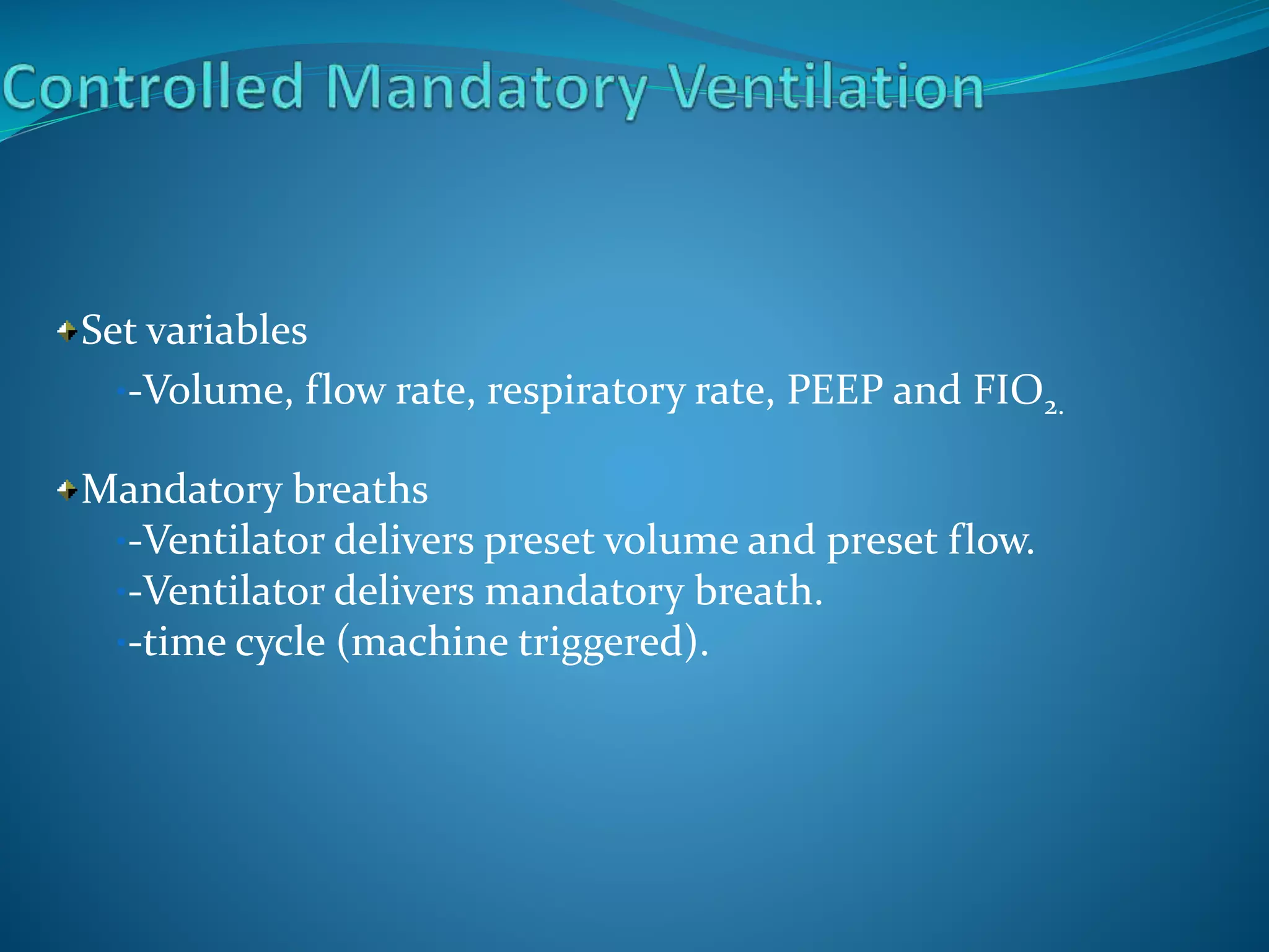 Basic modes of mechanical ventilation | PPTX