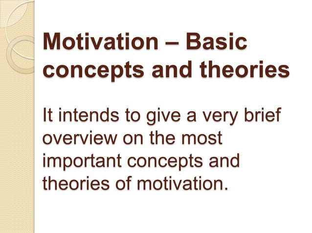 Basic motivation theories by: Raquel dela Cruz | PPTX