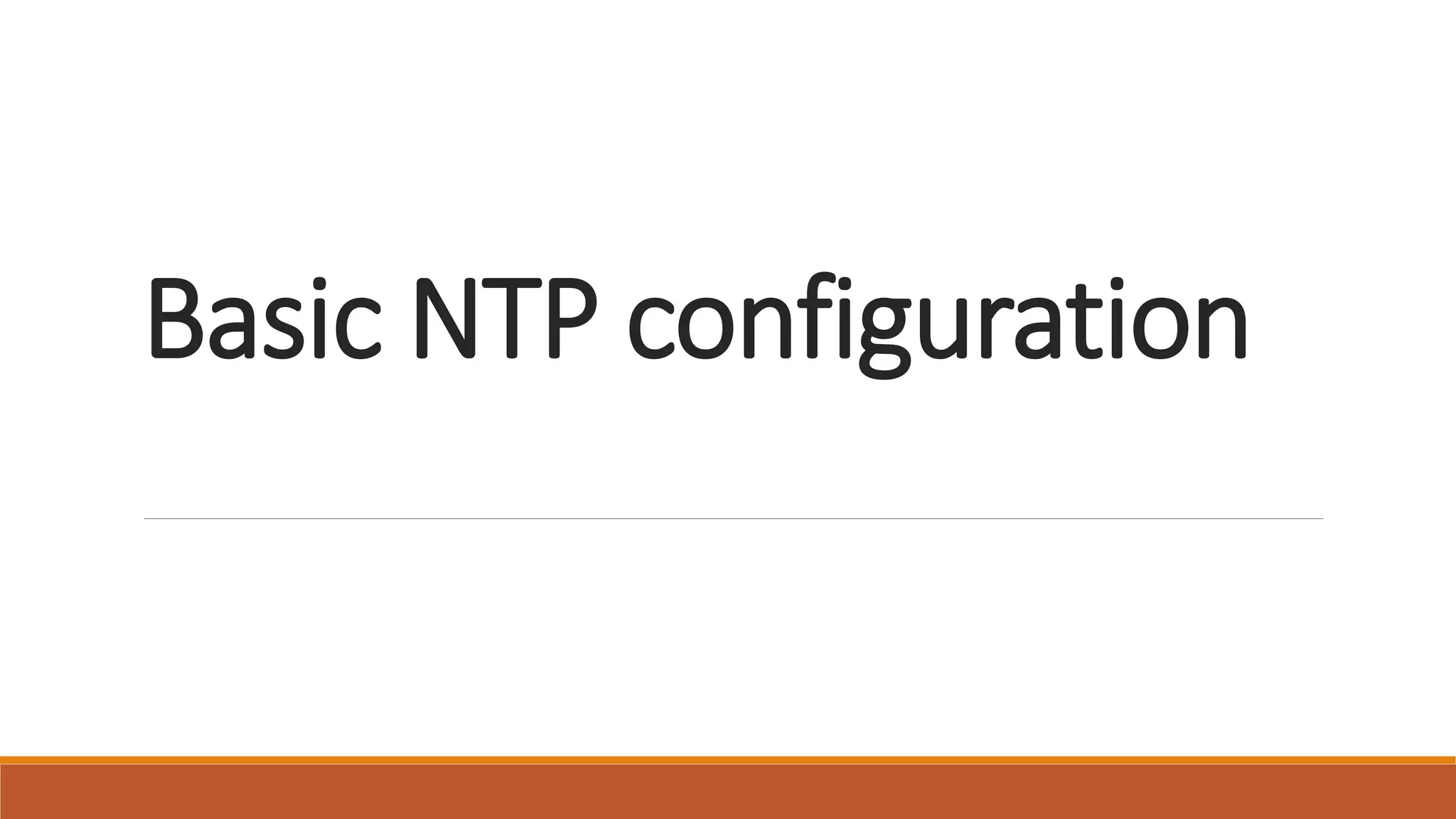 Basic ntp configuration | PPTX