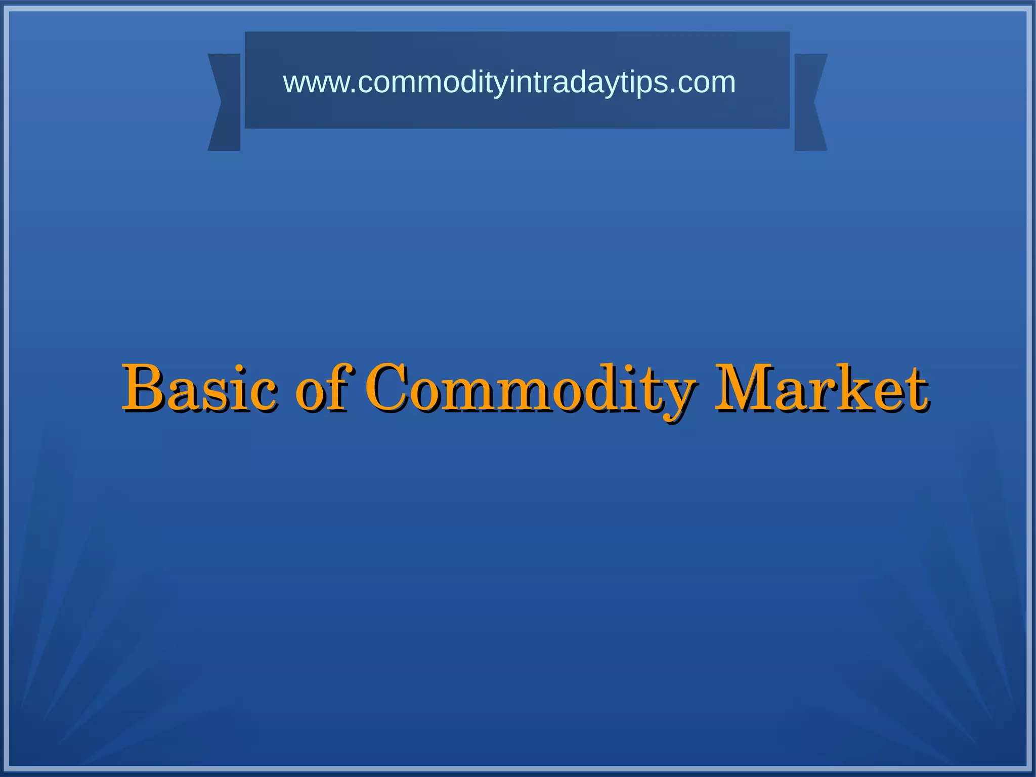 Basic of commodity market | PPT
