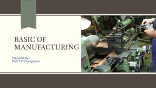 Basic of manufacturing | PPT