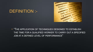 History of workstudy - Workmeasurement - Job design | PPTX